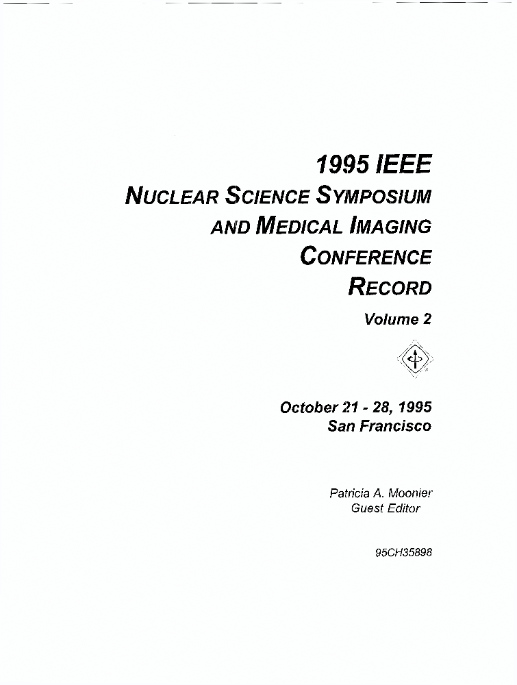1995 IEEE NUCLEAR SCIENCE SYMPOSIUM AND MEDICAL IMAGING CONFERENCE ...