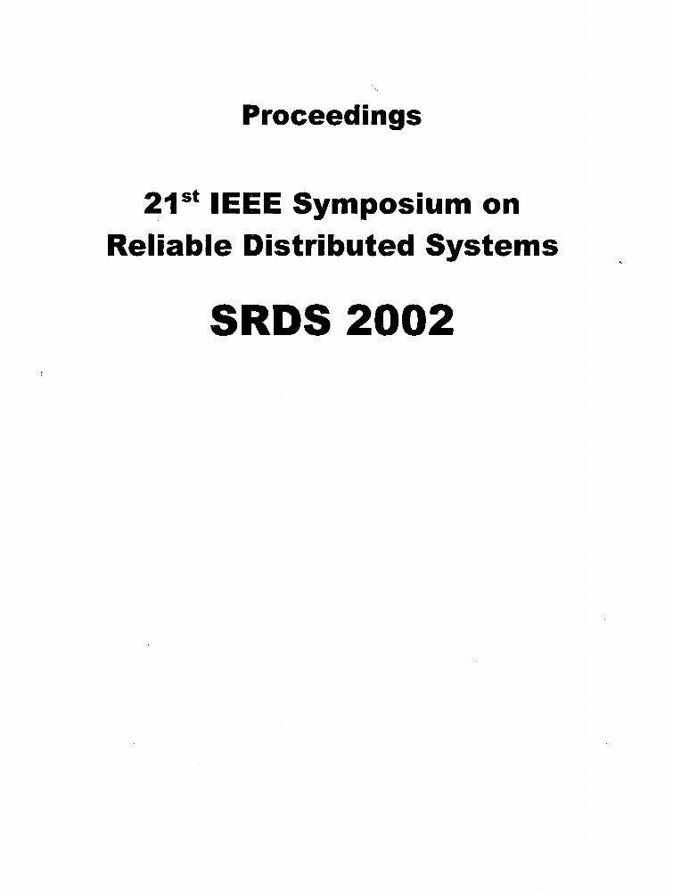 Proceedings 21st Ieee Symposium On Reliable Distributed Systems Ieee
